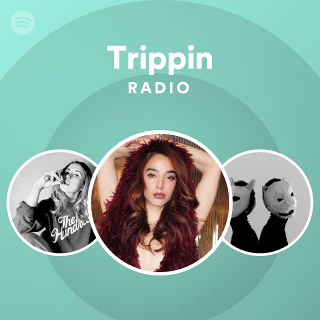 Trippin Radio | Spotify Playlist