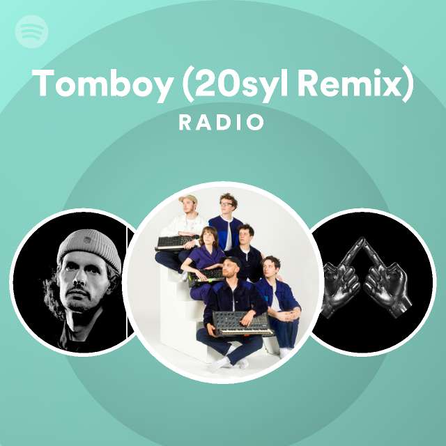 Tomboy (20syl Remix) Radio - playlist by Spotify | Spotify