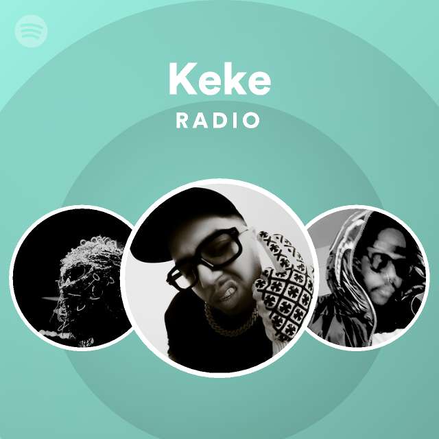 Keke Radio - playlist by Spotify | Spotify