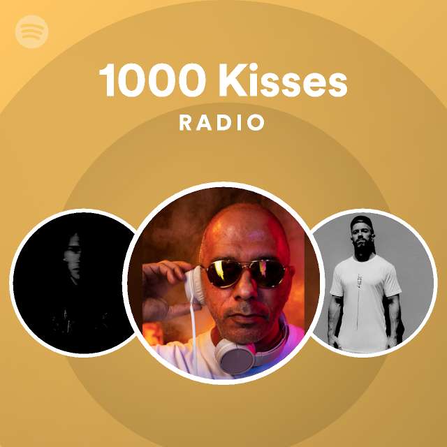 1000 Kisses Radio - playlist by Spotify | Spotify