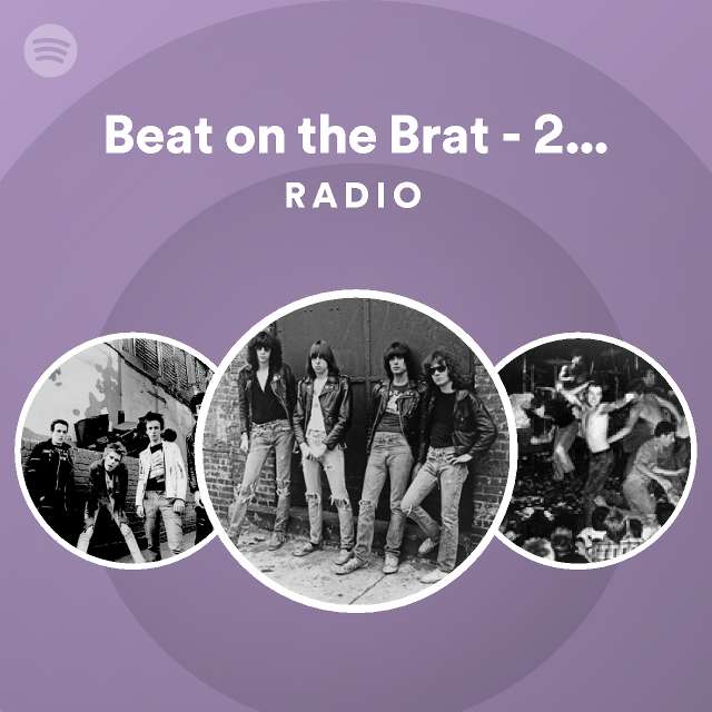Beat on the Brat - 2016 Remaster Radio - playlist by Spotify | Spotify