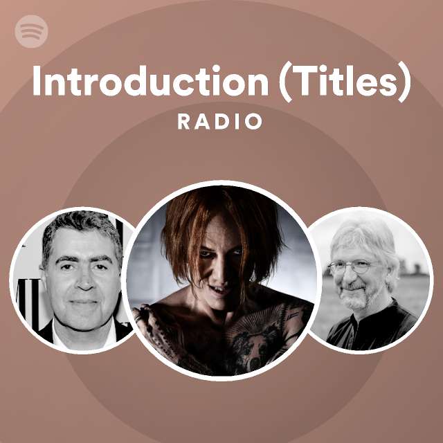 Introduction (Titles) Radio - playlist by Spotify | Spotify