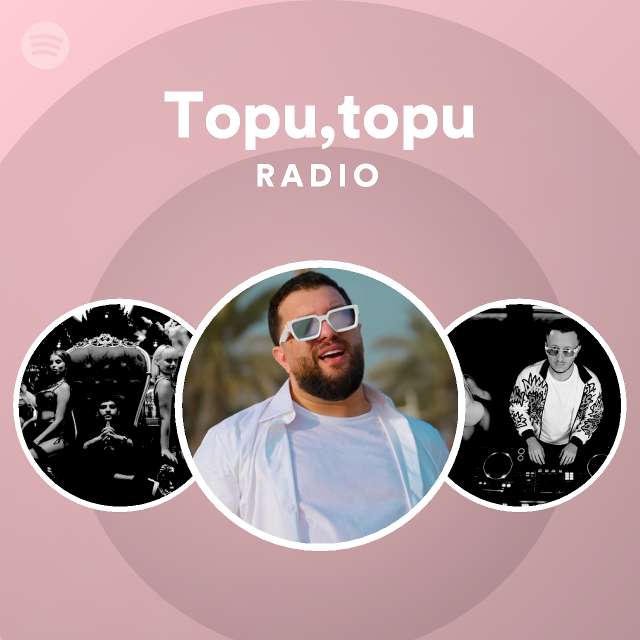Topu,topu Radio - playlist by Spotify | Spotify