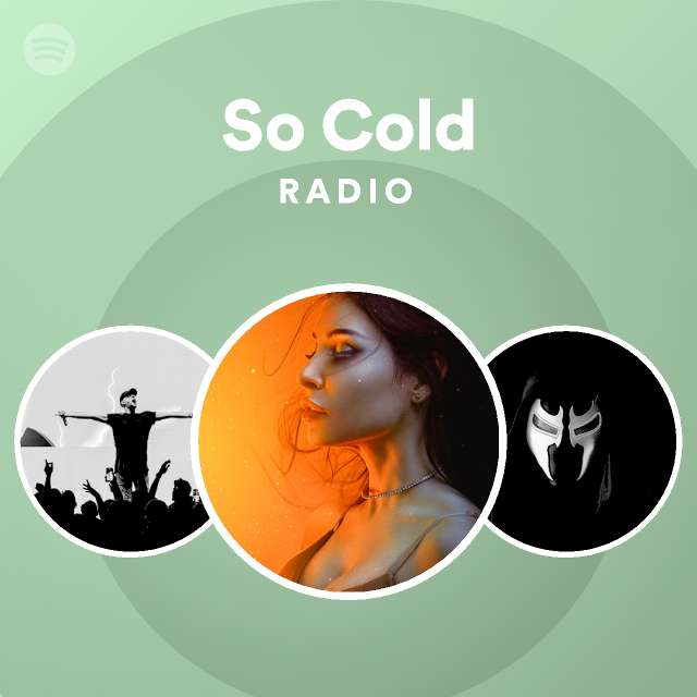 So Cold Radio - playlist by Spotify | Spotify