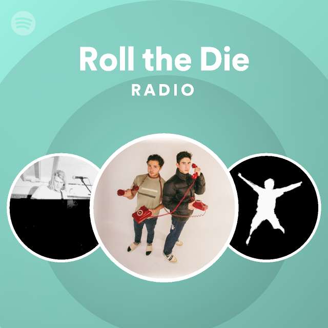 Roll the Die Radio - playlist by Spotify | Spotify