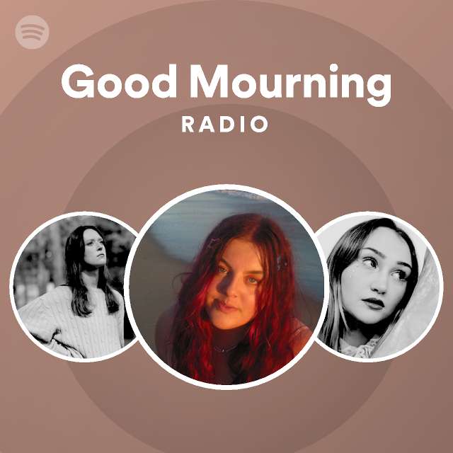 Good Mourning Radio - playlist by Spotify | Spotify