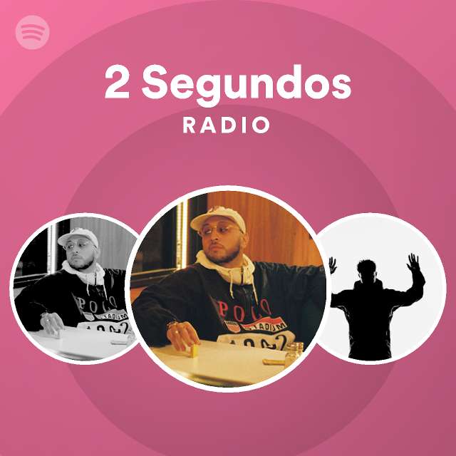 2 Segundos Radio - playlist by Spotify | Spotify