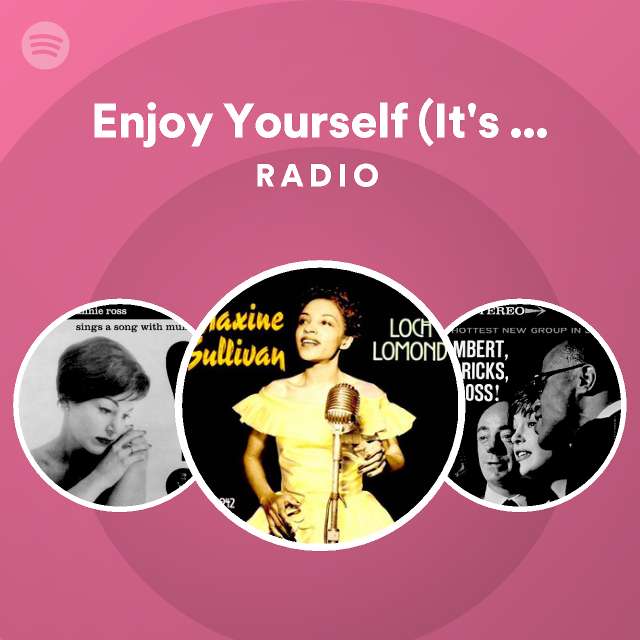 Enjoy Yourself (It's Later Than You Think) Radio - playlist by Spotify ...