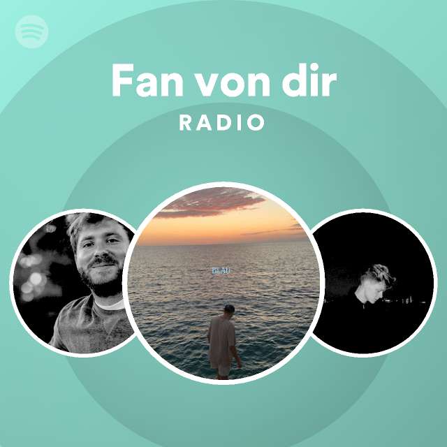 Fan von dir Radio - playlist by Spotify | Spotify