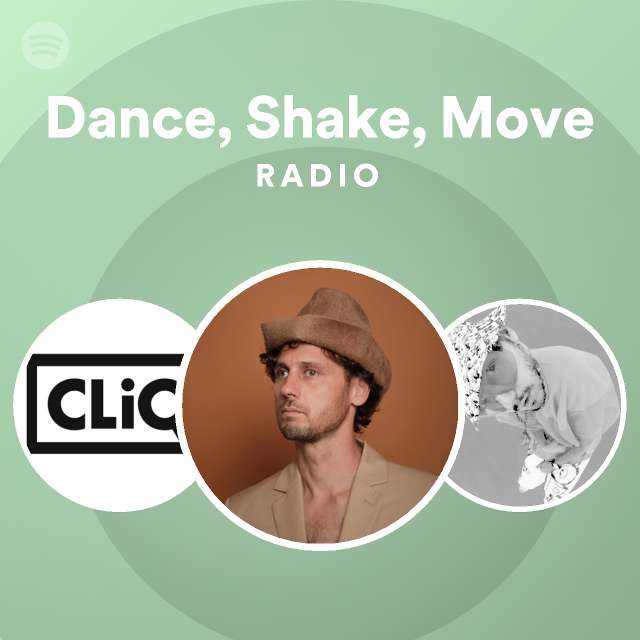 Dance, Shake, Move Radio - playlist by Spotify | Spotify