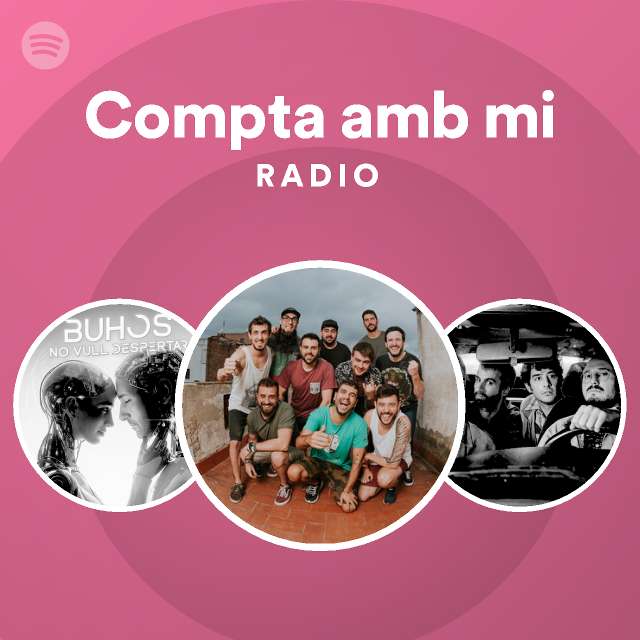 Compta amb mi Radio - playlist by Spotify | Spotify