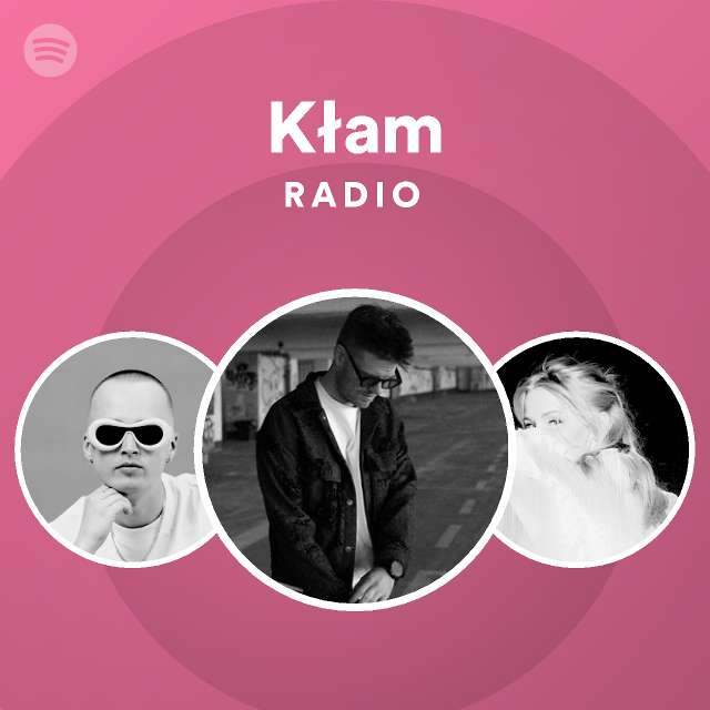 Kłam Radio - playlist by Spotify | Spotify