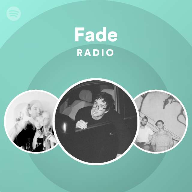Fade Radio - playlist by Spotify | Spotify
