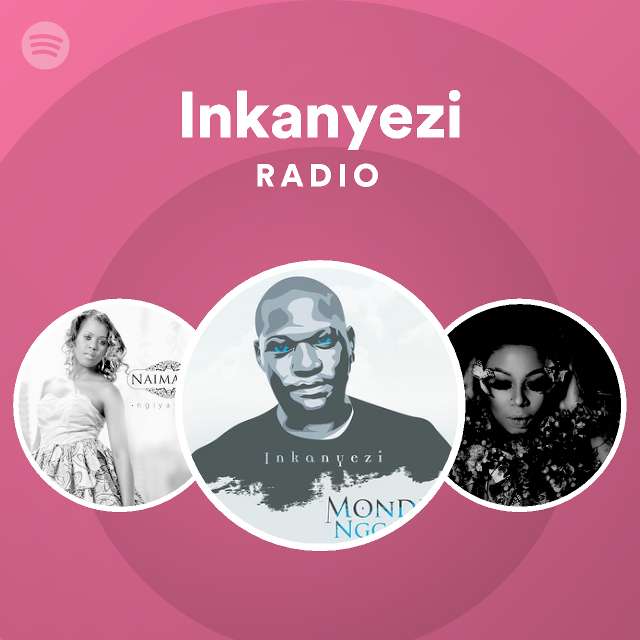 Inkanyezi Radio - playlist by Spotify | Spotify