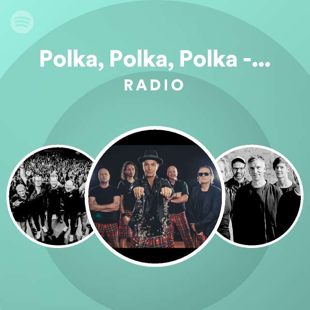 Polka, Polka, Polka - Club Mix Radio - playlist by Spotify | Spotify