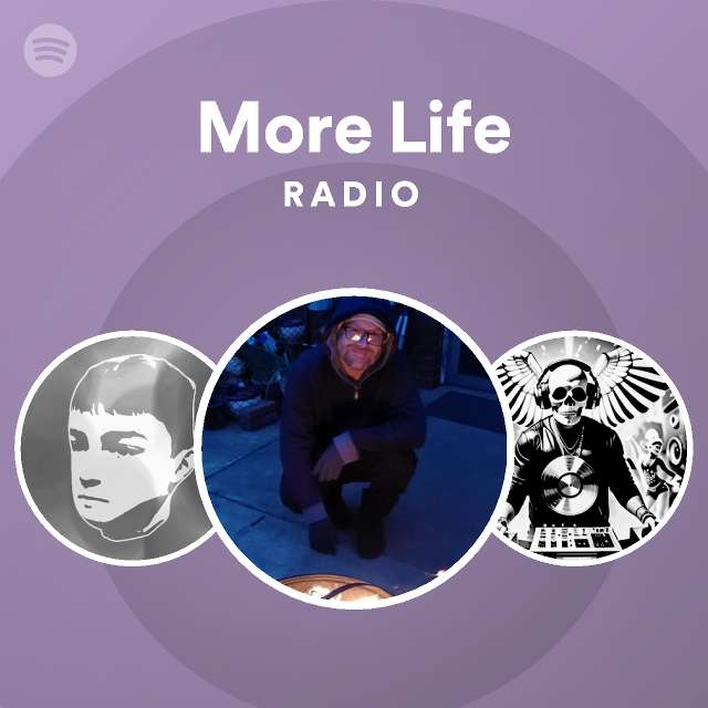 More Life Radio - playlist by Spotify | Spotify