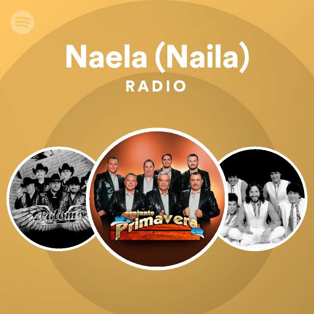 Naela (Naila) Radio - playlist by Spotify | Spotify