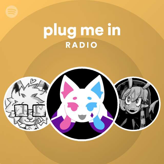 plug me in Radio - playlist by Spotify | Spotify
