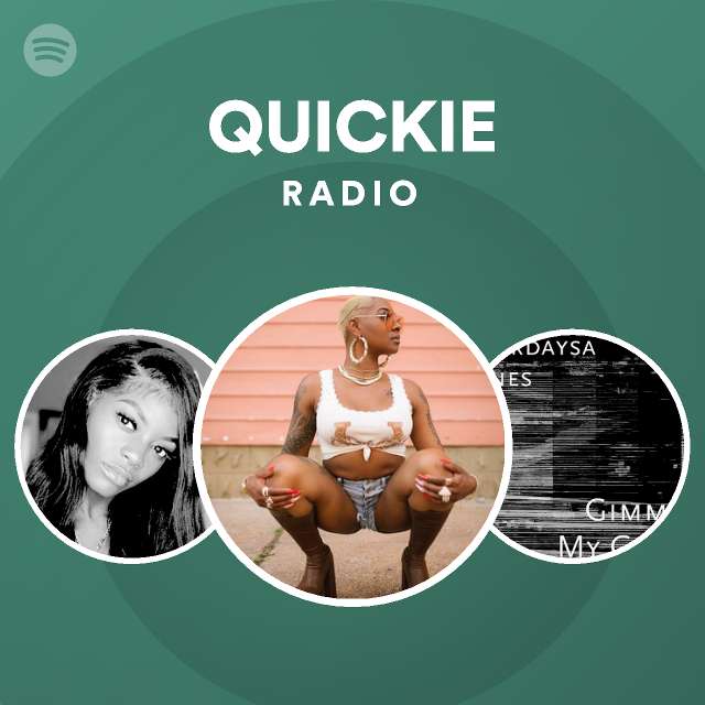 QUICKIE Radio - playlist by Spotify | Spotify