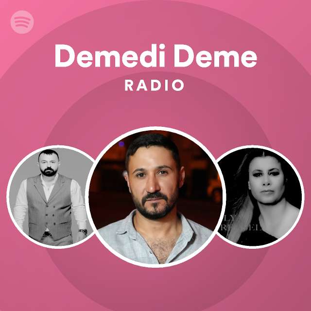 Demedi Deme Radio - playlist by Spotify | Spotify