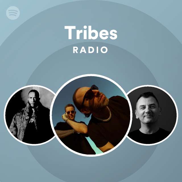 Tribes Radio - playlist by Spotify | Spotify