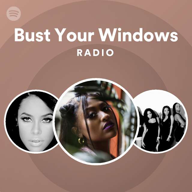 Bust Your Windows Radio - playlist by Spotify | Spotify