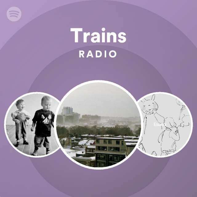 Trains Radio - playlist by Spotify | Spotify