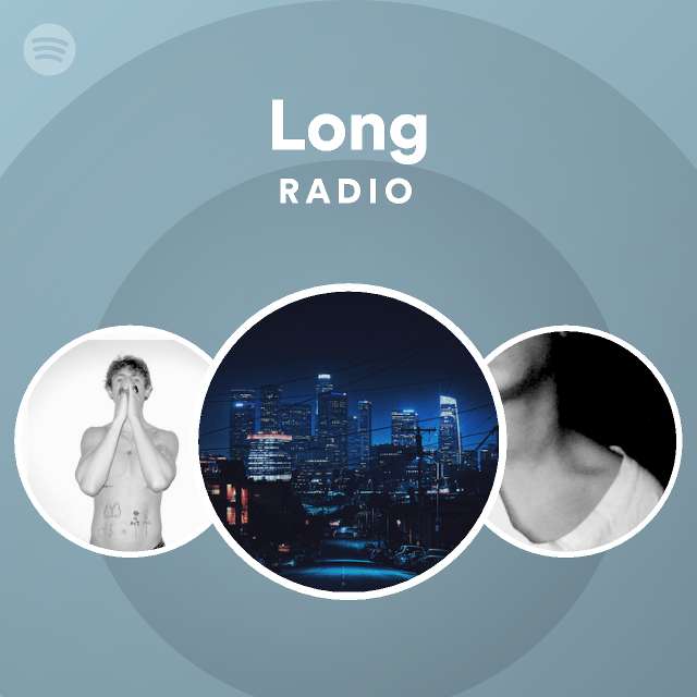 Long Radio - playlist by Spotify | Spotify