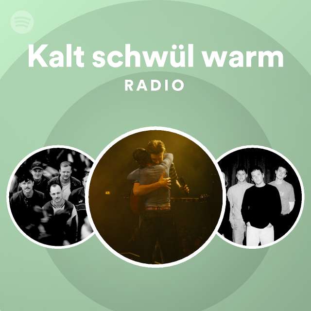 Kalt schwül warm Radio - playlist by Spotify | Spotify