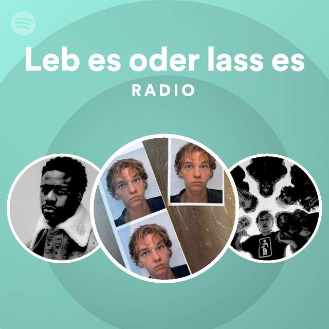 Leb Es Oder Lass Es Radio Playlist By Spotify Spotify