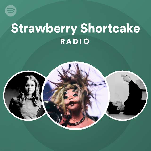 Strawberry Shortcake Radio - playlist by Spotify | Spotify