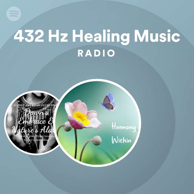 432 Hz Healing Music Radio - playlist by Spotify | Spotify