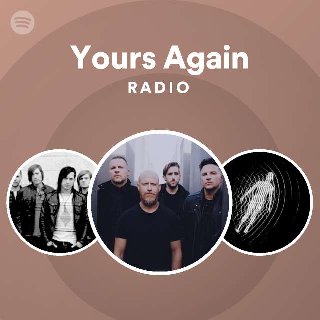 Yours Again Radio Playlist By Spotify Spotify