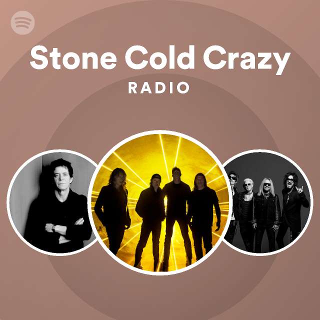 Stone Cold Crazy Radio - playlist by Spotify | Spotify