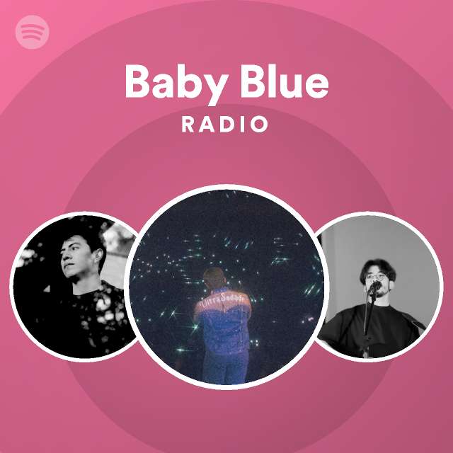 Baby Blue Radio - playlist by Spotify | Spotify