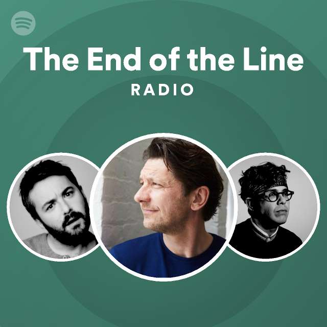 The End of the Line Radio - playlist by Spotify | Spotify