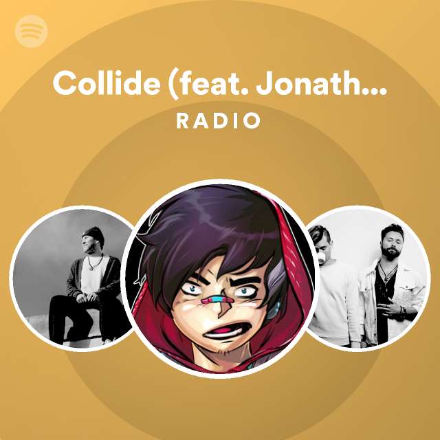 Collide (feat. Jonathan Thulin) Radio - playlist by Spotify | Spotify