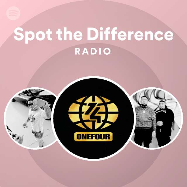 Spot the Difference Radio | Spotify Playlist