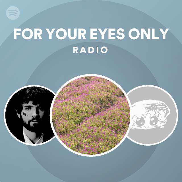 FOR YOUR EYES ONLY Radio | Spotify Playlist