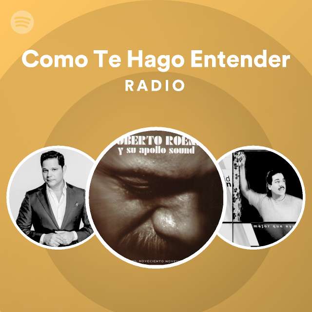 Como Te Hago Entender Radio - playlist by Spotify | Spotify