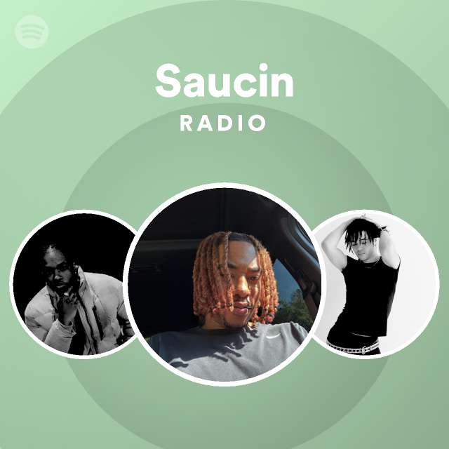 Saucin Radio | Spotify Playlist