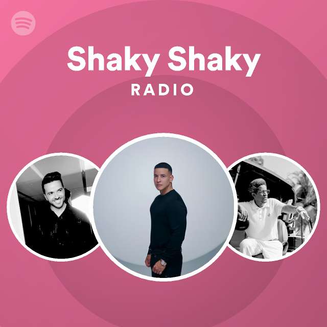 Shaky Shaky Radio - playlist by Spotify | Spotify