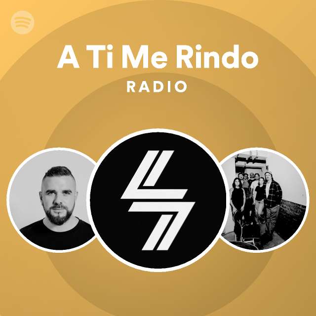 A Ti Me Rindo Radio - playlist by Spotify | Spotify