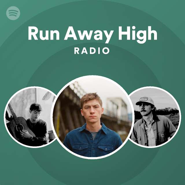 Run Away High Radio - playlist by Spotify | Spotify