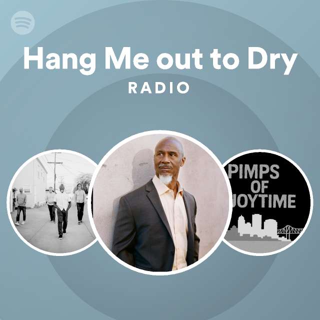 Hang Me out to Dry Radio - playlist by Spotify | Spotify