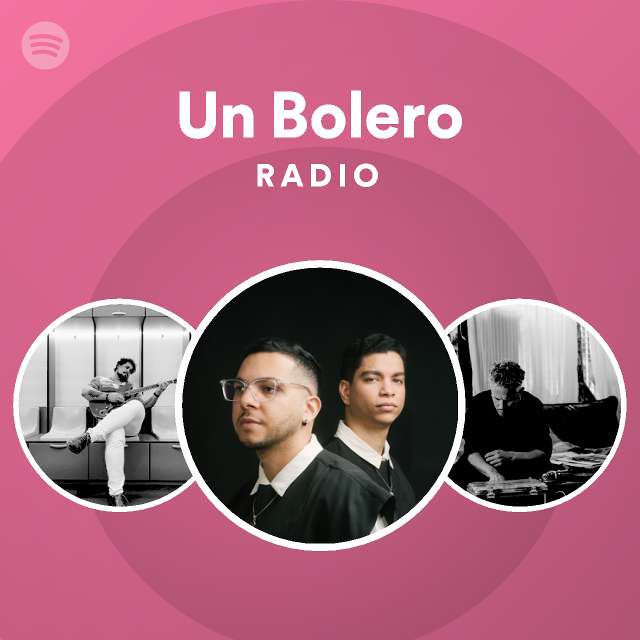 Un Bolero Radio - playlist by Spotify | Spotify