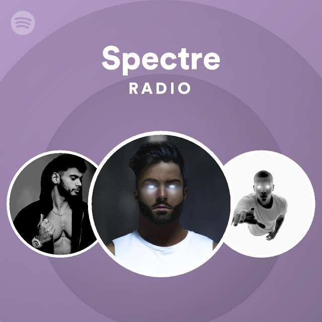 Spectre Radio - playlist by Spotify | Spotify