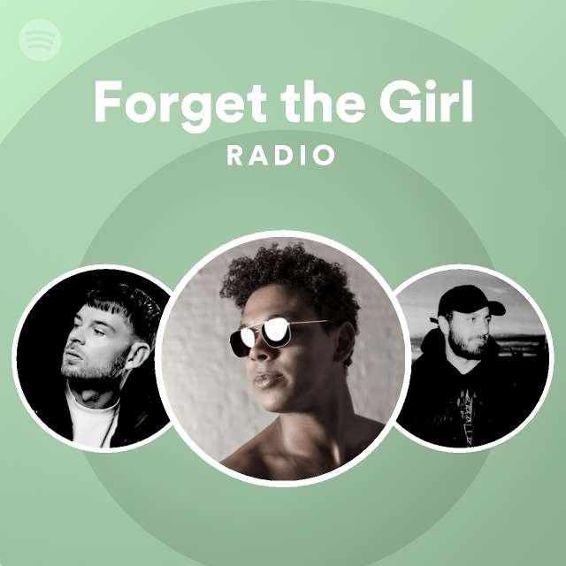 Forget the Girl Radio - playlist by Spotify | Spotify
