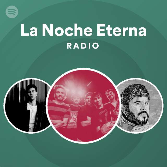 La Noche Eterna Radio - playlist by Spotify | Spotify
