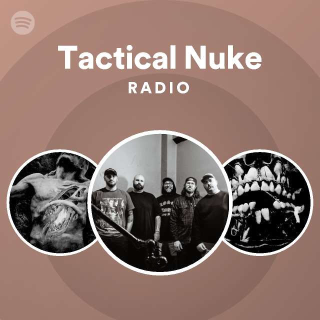 Tactical Nuke Radio - playlist by Spotify | Spotify